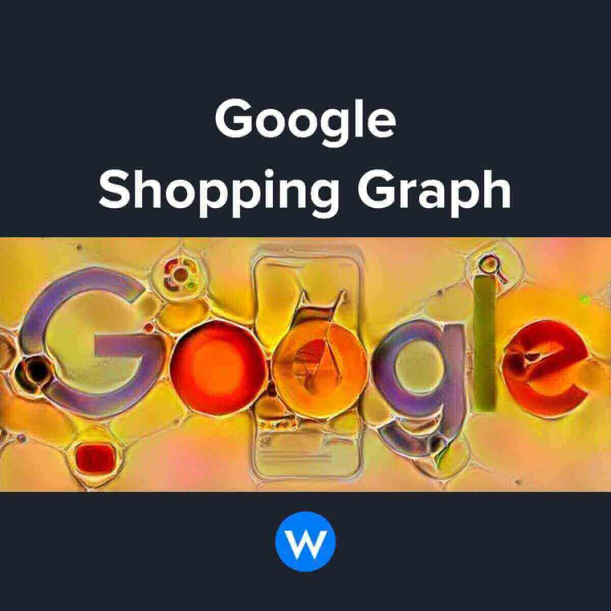 How To Get Your Products Into Google's Shopping Graph - WordLift Blog